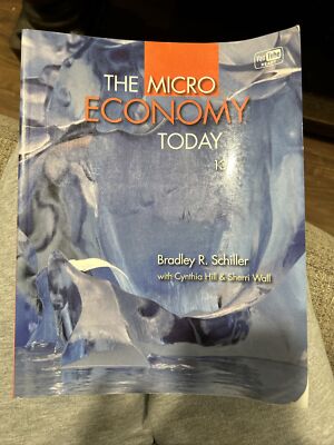 The Micro Economy Today by Bradley Schiller, Cynthia Hill and Sherri ...