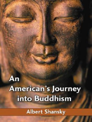 American's Journey into Buddhism by Albert Shansky (2008, Trade ...