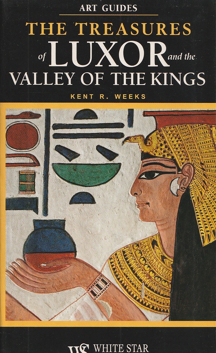 Treasures of Luxor and the Valley of the Kings by Kent R. Weeks (2010 ...
