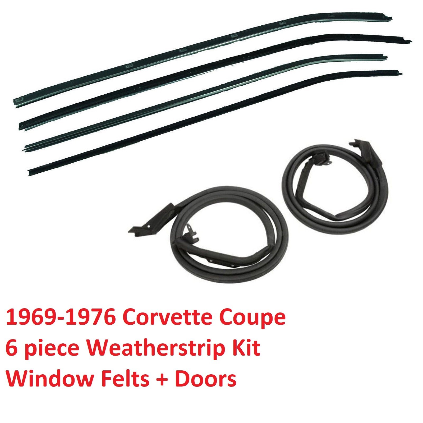 69-76 Corvette Door Weatherstrip + Window Felts Coupe 6 piece Kit NEW ...
