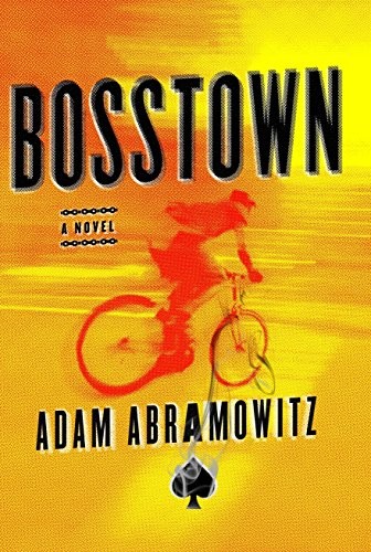 BOSSTOWN: A NOVEL (A BOSSTOWN NOVEL) By Adam Abramowitz - Hardcover ...
