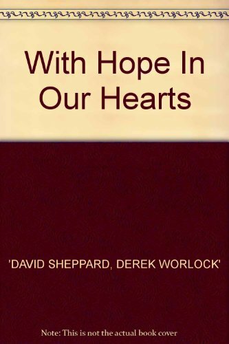 With Hope In Our Hearts By DEREK WORLOCK' 'DAVID SHEPPARD 9780340621332 ...