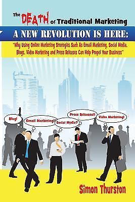 Death of Traditional Marketing - A New Revolution Is Here : Why Using ...