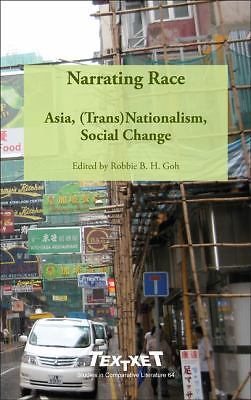 Textxet: Studies in Comparative Literature Ser.: Narrating Race : Asia ...