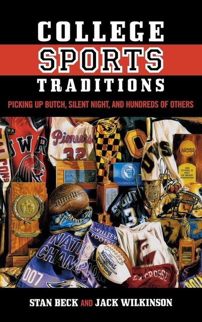 College Sports Traditions von Stan Beck (2013, Gebundene Ausgabe ...