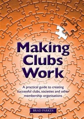 Making Clubs Work : A Practical Guide to Creating Successful Clubs ...