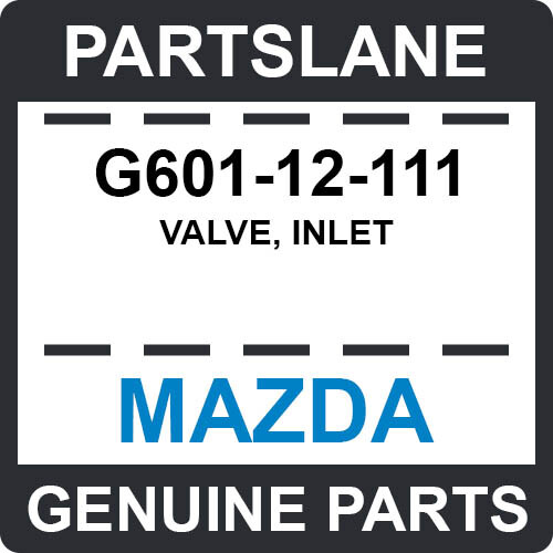 G601-12-111 Mazda OEM Genuine VALVE, INLET | eBay