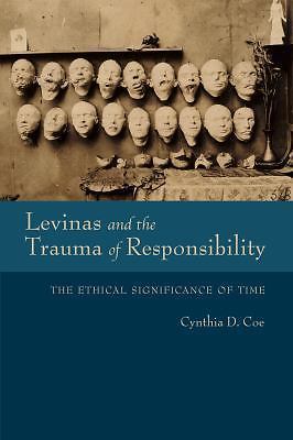 Studies in Continental Thought Ser.: Levinas and the Trauma of ...