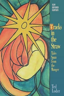 Tracks in the Straw: Tales Spun from the Manger by Ted Loder (Paperback ...