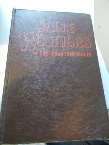 JANE WITHERS AND THE PHANTOM VIOLIN by Roy Snell 1943 Whitman ...
