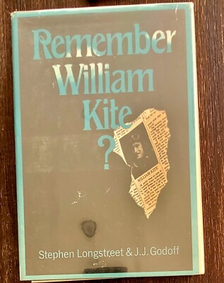 Remember William Kite? by Stephen Longstreet & J.J. Godoff 1st Ed HC DJ ...