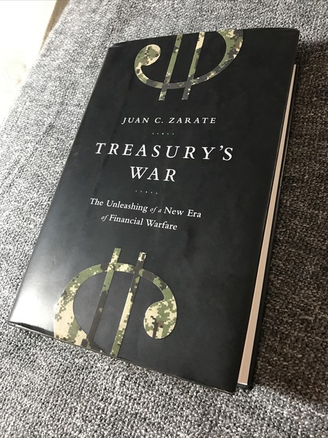 Treasury's War : The Unleashing of a New Era of Financial Warfare by ...