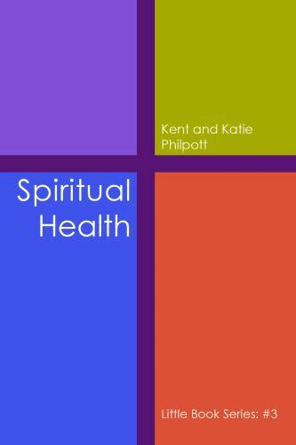 Spiritual Health : Little Book Series: #3 by Kent Philpott (2018, Trade ...