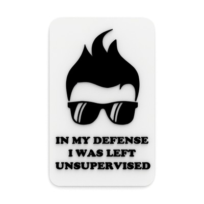 Funny Sign | In My Defense I was Left Unsupervised | eBay
