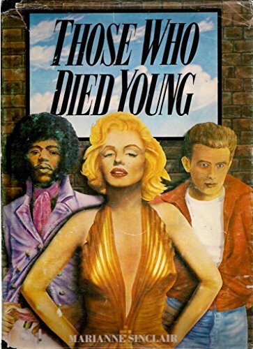 Those Who Died Young: Cult Heroes of the Twent... by Sinclair, Marianne ...