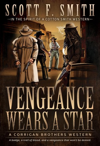 Scott F Smith Vengeance Wears a Star (Tascabile) Corrigan Brothers ...