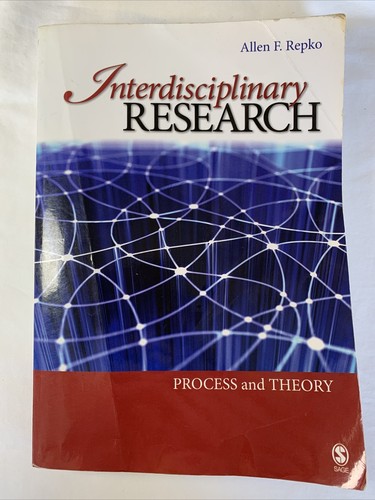 Interdisciplinary Research: Process and Theory by Allen F. Repko PB ...