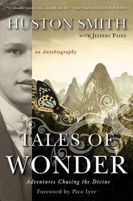 Tales of Wonder: Adventures Chasing the Divine, an Autobiography ...