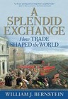 A Splendid Exchange: How Trade Shaped the World - Hardcover - VERY GOOD ...
