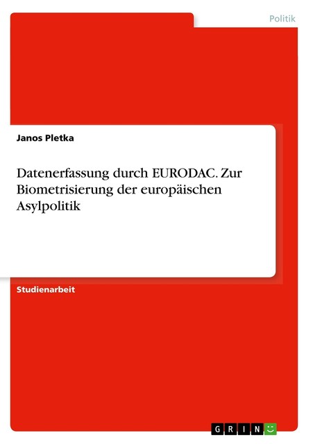 Datenerfassung durch Eurodac. zur Biometrisierung der Europäischen ...