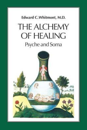 Alchemy of Healing : Psyche and Soma by Edward C. Whitmont (1996, Trade ...