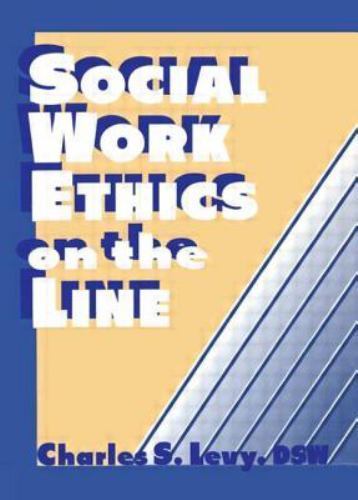 Social Work Ethics on the Line by Simon Slavin and Charles S. Levy ...