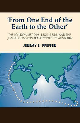 'From One End of the Earth to the Other' : The London Bet Din, 1805 ...