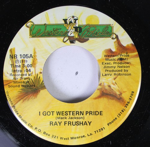 Country 45 Ray Frushay - I Got Western Pride / Woman, Quit Walking ...