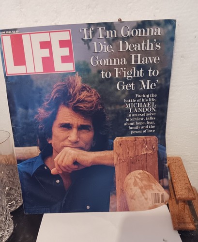 Life Magazine 1991 June MICHAEL LANDON: IF IM GONNA DIE, DEATH HAS TO ...