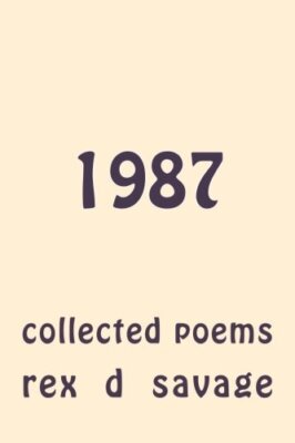 1987: Collected Poems: Volume 1, savage New 9781484885857 Fast Free ...