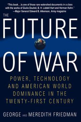 The Future of War: Power, Technology and American World Dominance in ...