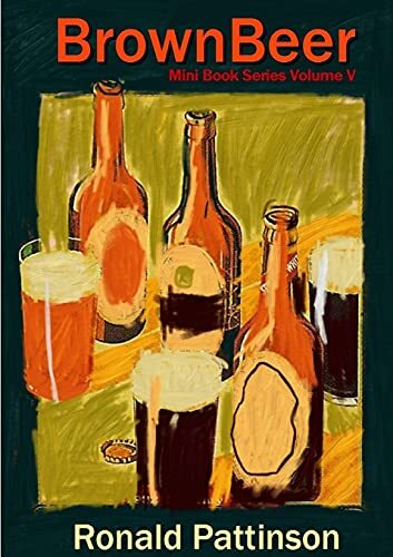 Ronald Pattinson Brown Beer (Paperback) (UK IMPORT) 9789490270018 | eBay