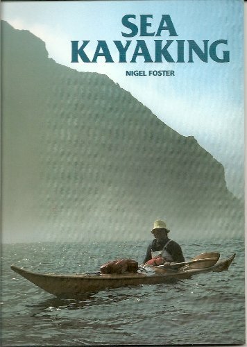Sea Kayaking By Nigel Foster 9780906754603| eBay