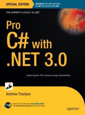 Pro C# With .NET 3.0 Special Edition (Expert's Voice in .NET) By Andrew ...