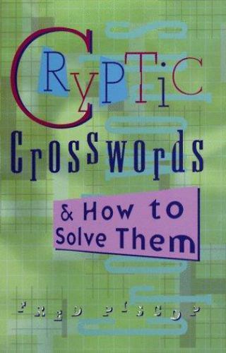 Cryptic Crosswords for Beginners by Peter Gordon and Fred Piscop (1999 ...