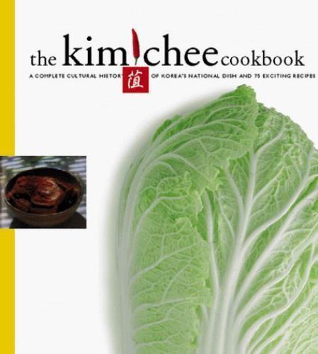 Kim Chee Cookbook by Kim Man-Jo, Lee O-Young and Lee Kyou-Tae (1999 ...