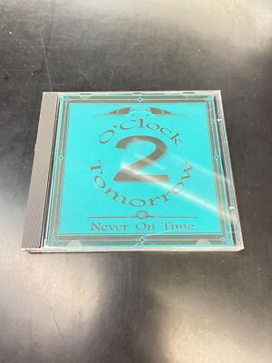 Two O'clock Tomorrow - Never on Time CD | eBay