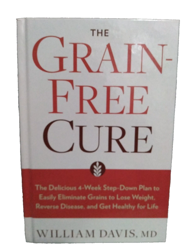 Grain-Free Cure The Delicious 4-Week Step-Down Plan to Easily Eliminate ...