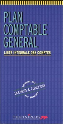 Plan comptable général. Liste intégrale des comptes : examens et ...