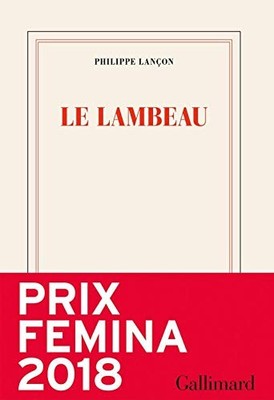 Le lambeau (Blanche) (French Edition) By Philippe Lançon | eBay