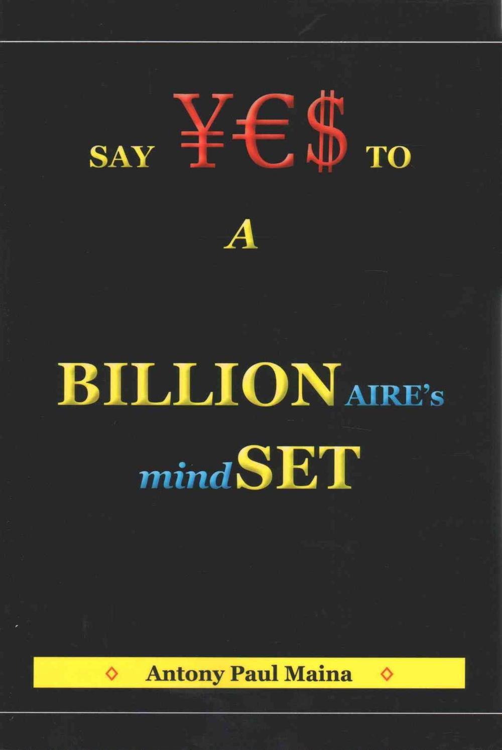 Billionaire's Mind-Set by Antony Paul Maina (English) Paperback Book ...