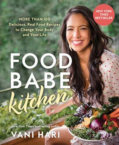 Food Babe Kitchen: More Than 100 Delicious, Real Food Recipes to Change ...