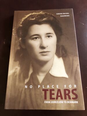 No Place for Tears From Jedrzejow to Denmark Sabina Rachel Kalowska NEW ...
