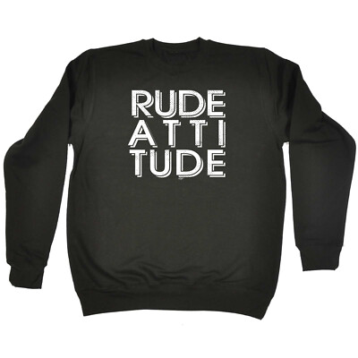 Rude Attitude - Mens Womens Novelty Clothing Funny Sweatshirts Jumper ...