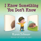 I Know Something You Dont Know - Paperback By Scheuer, Karen - VERY ...