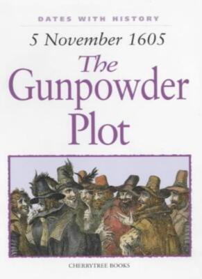 The Gunpowder Plot: 5 November 1605 (Dates with History) By John | eBay ...