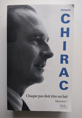 Politique Française - Jacques Chirac - Chaque pas doit être un but ...