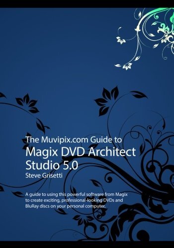 Muvipix. Com Guide to Magix DVD Architect Studio 5 : A Guide to Using ...