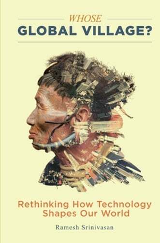 Whose Global Village?: Rethinking How Technology Shapes Our World by ...
