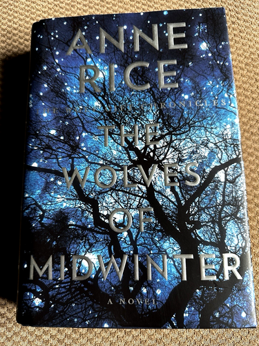 Wolves of Midwinter Wolf Gift Chronicles by Anne Rice 2013 1st Ed ...